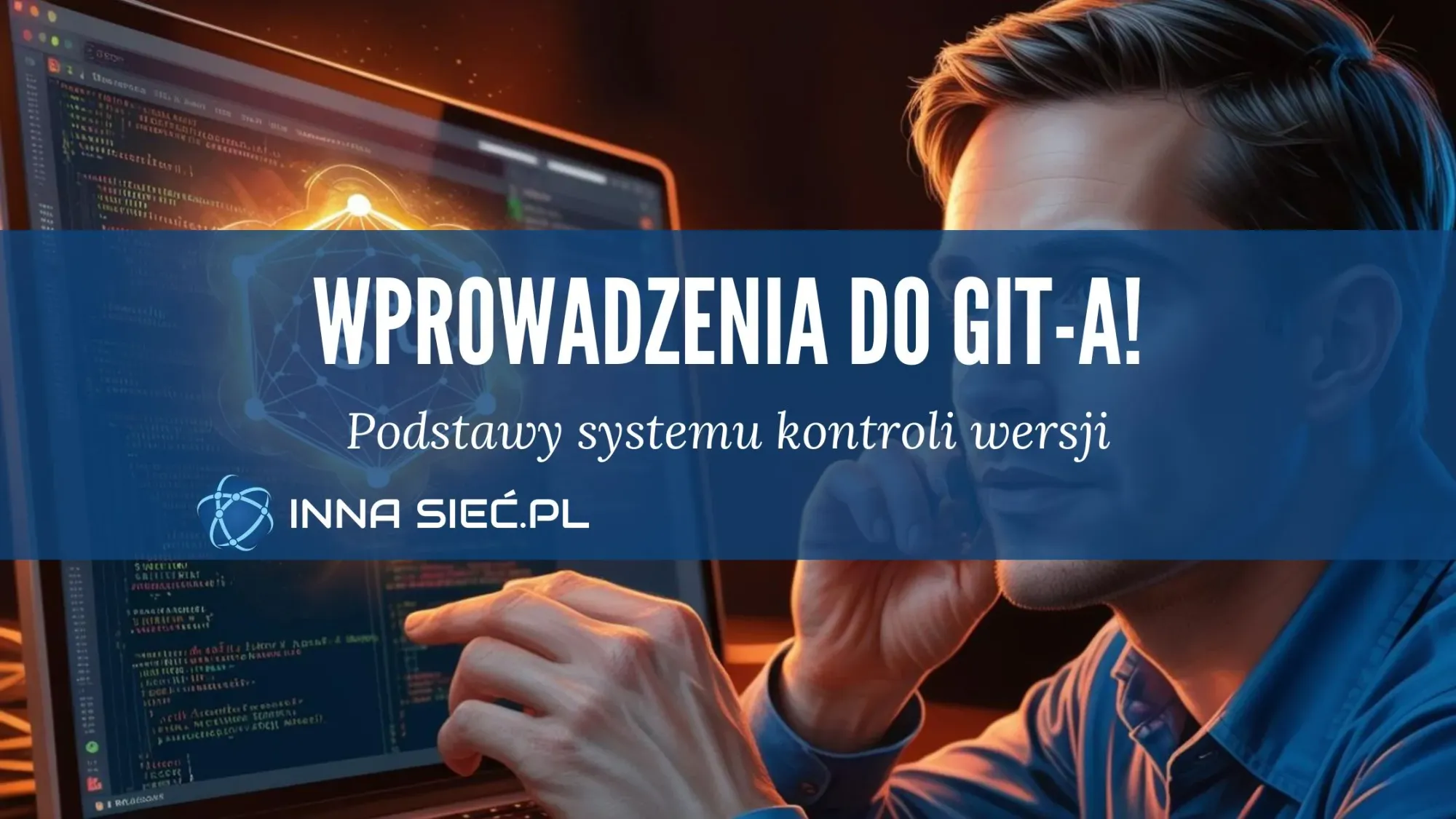 Wprowadzenie do GIT - podstawy systemu kontroli wersji