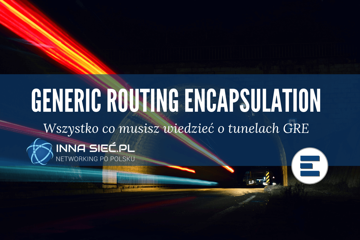 GRE - Generic Routing Encapsulation